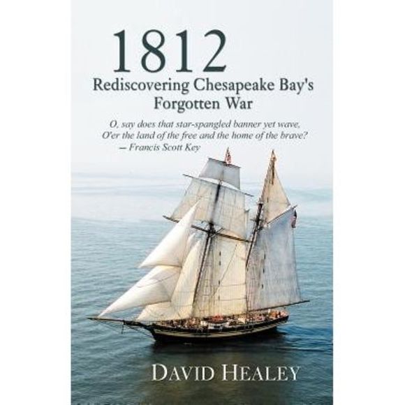 David Healey | Other | 812 Rediscovering Chesapeake Bays Forgotten War ...